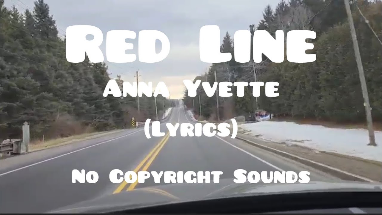 ANNA YVETTE - RED LINE LYRICS II NO COPYRIGHT SOUNDS II LBraceros#510 ...