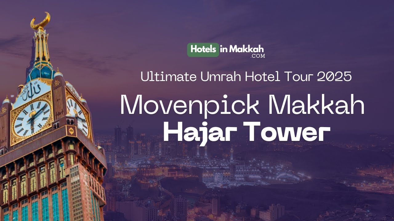 Movenpick Makkah Hajar Tower Ultimate Umrah Hotel Tour 2025 - YouTube