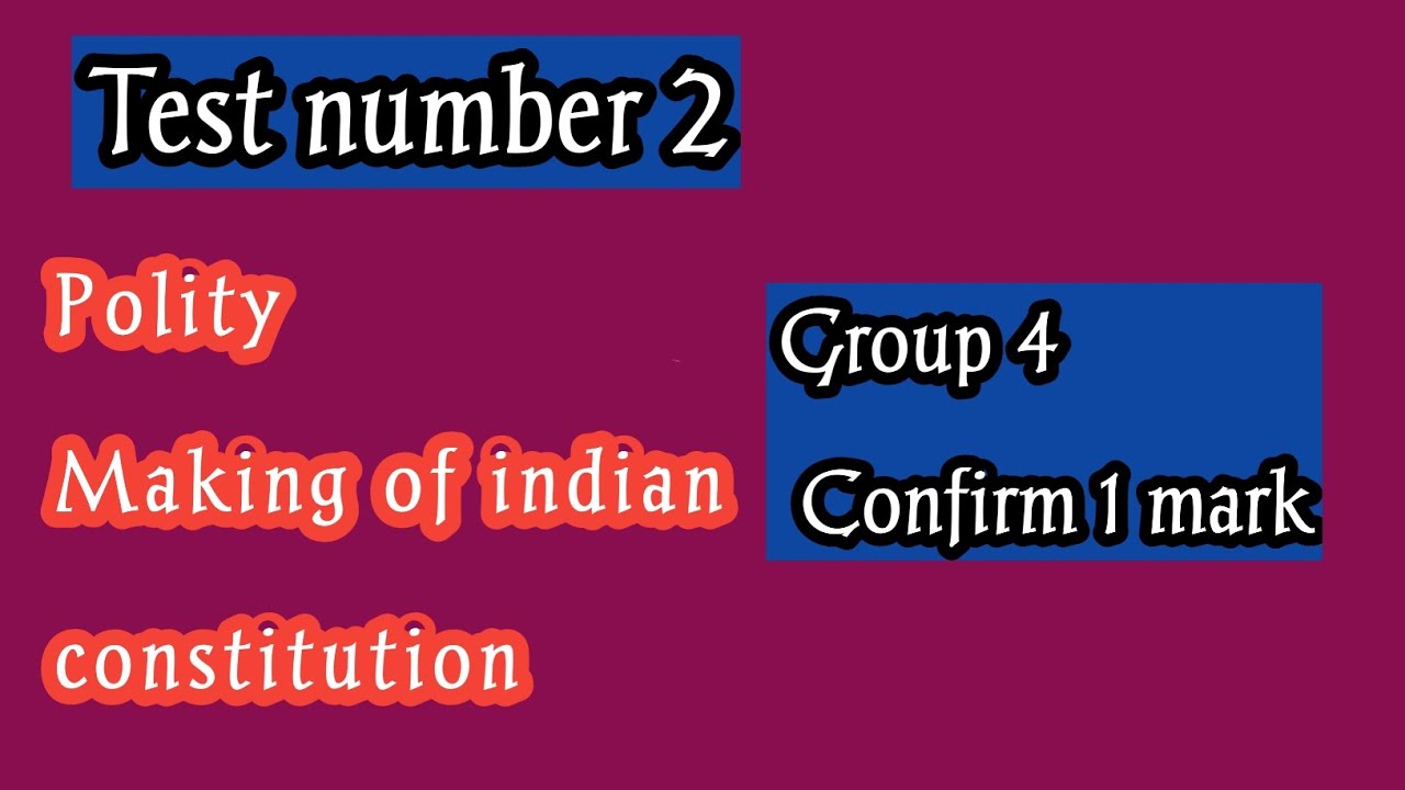 Polity|Test number 2| Making of indian constitution |Full explanation ...