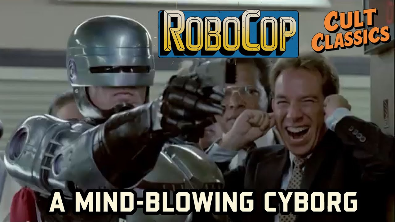 Cult Classics- Robocop: Mind Blowing Cyborg - YouTube