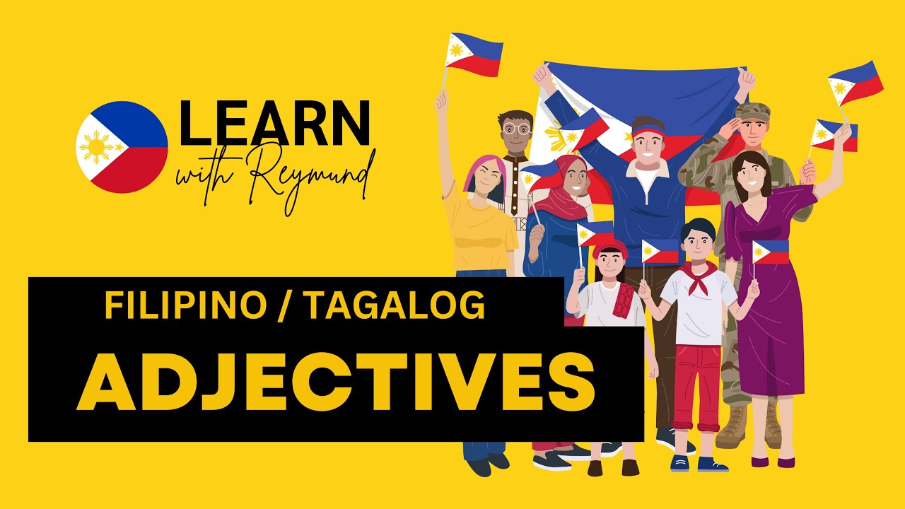 Filipino/Tagalog ADJECTIVES | Filipino - English | LEARN TAGALOG # ...