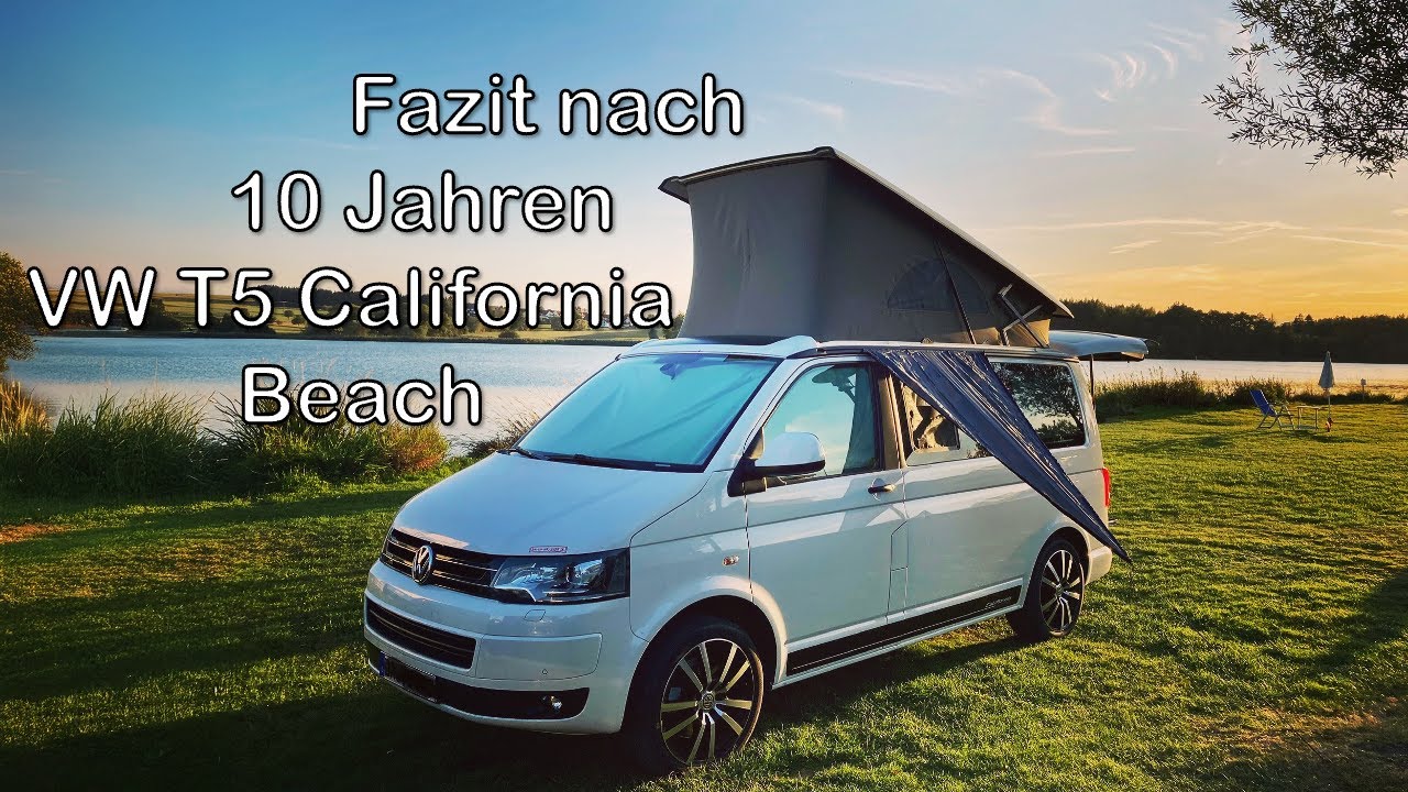 10 Jahre VW T5 California Beach - unser kleines Fazit - YouTube