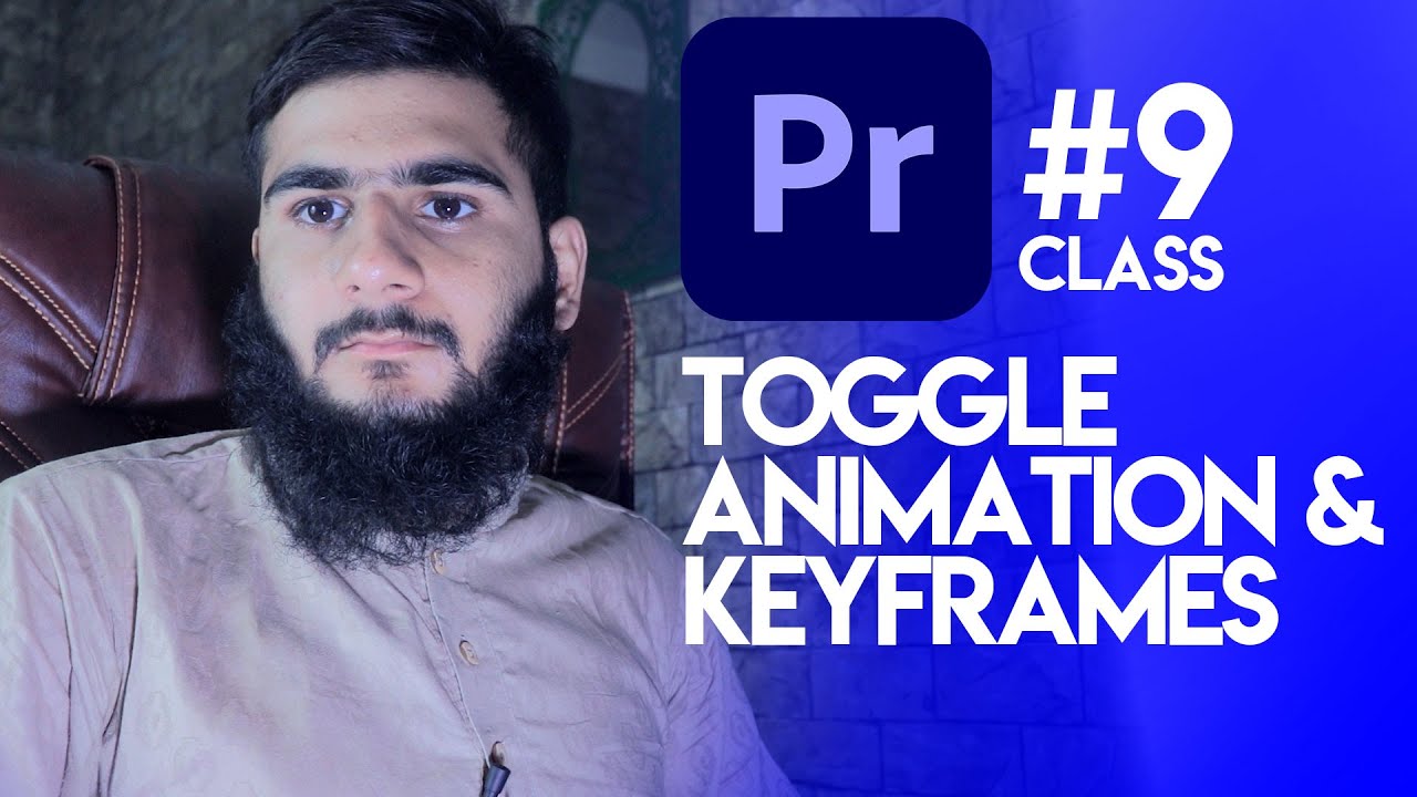 Toggle animation & keyframes in Premiere Pro CC 2020 | Class 09 | Urdu ...