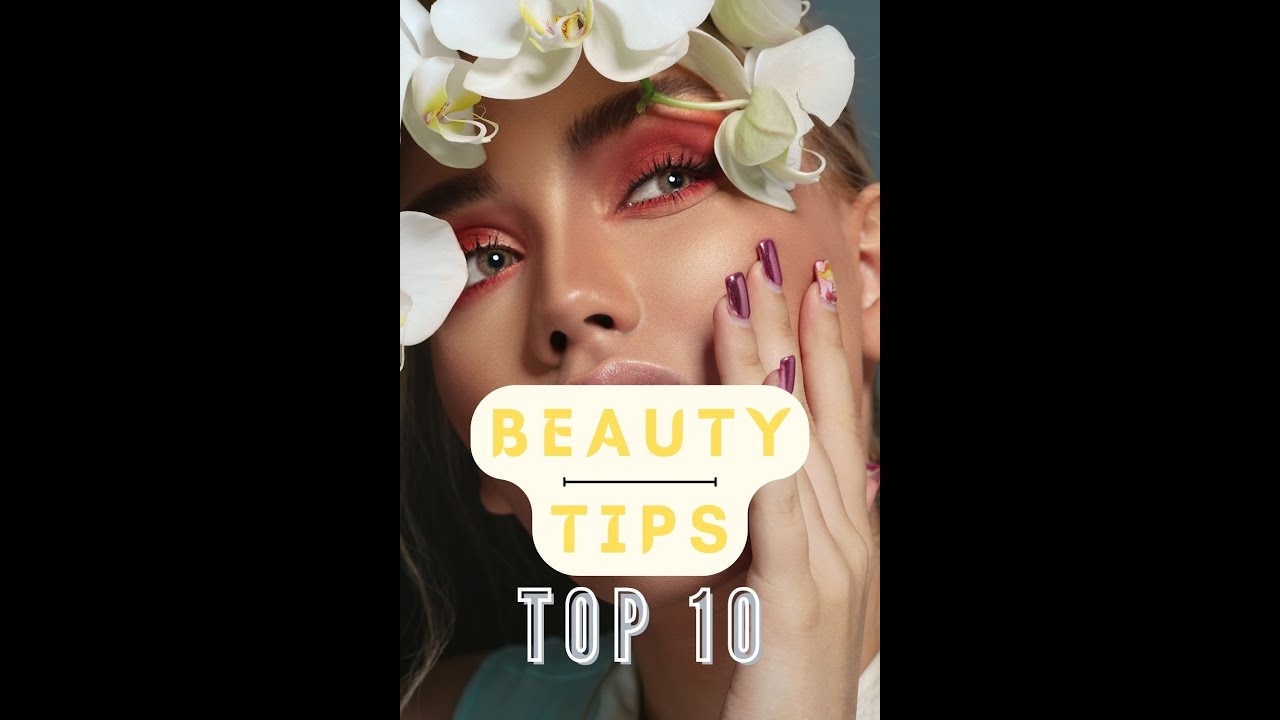Top 10 Beauty Tips @lakbeautysecrets - YouTube