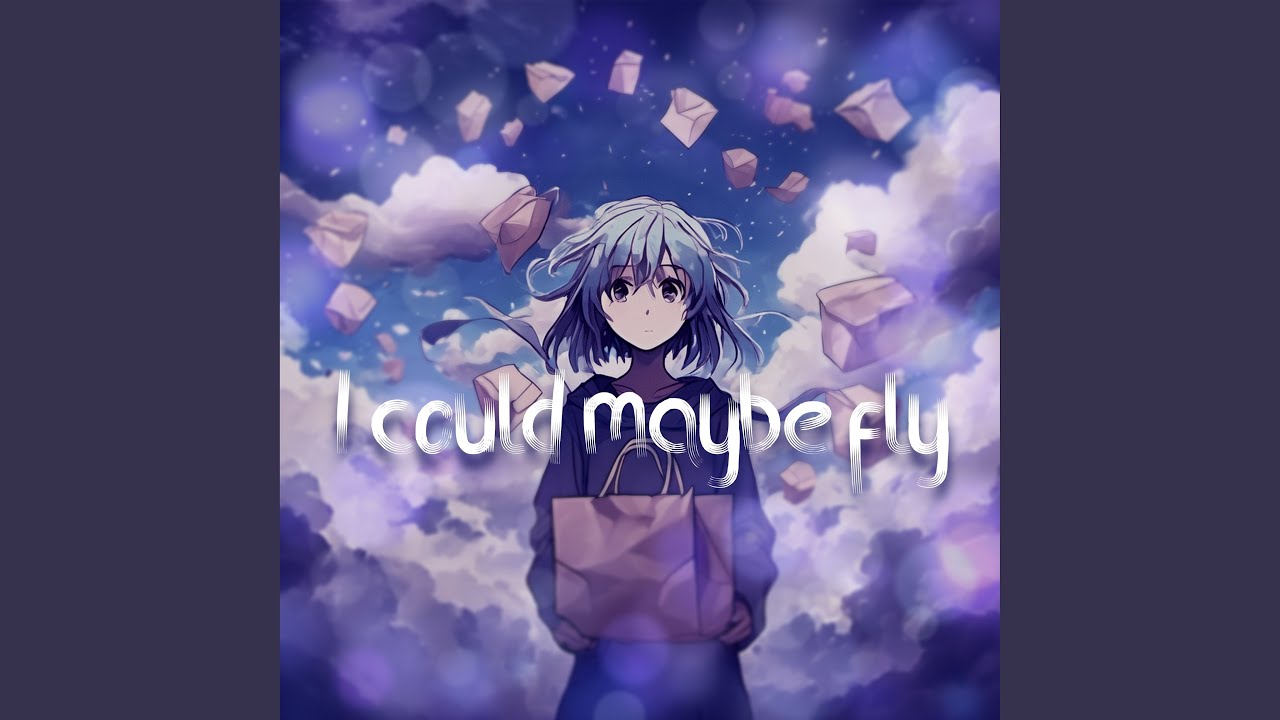 I could maybe fly - YouTube