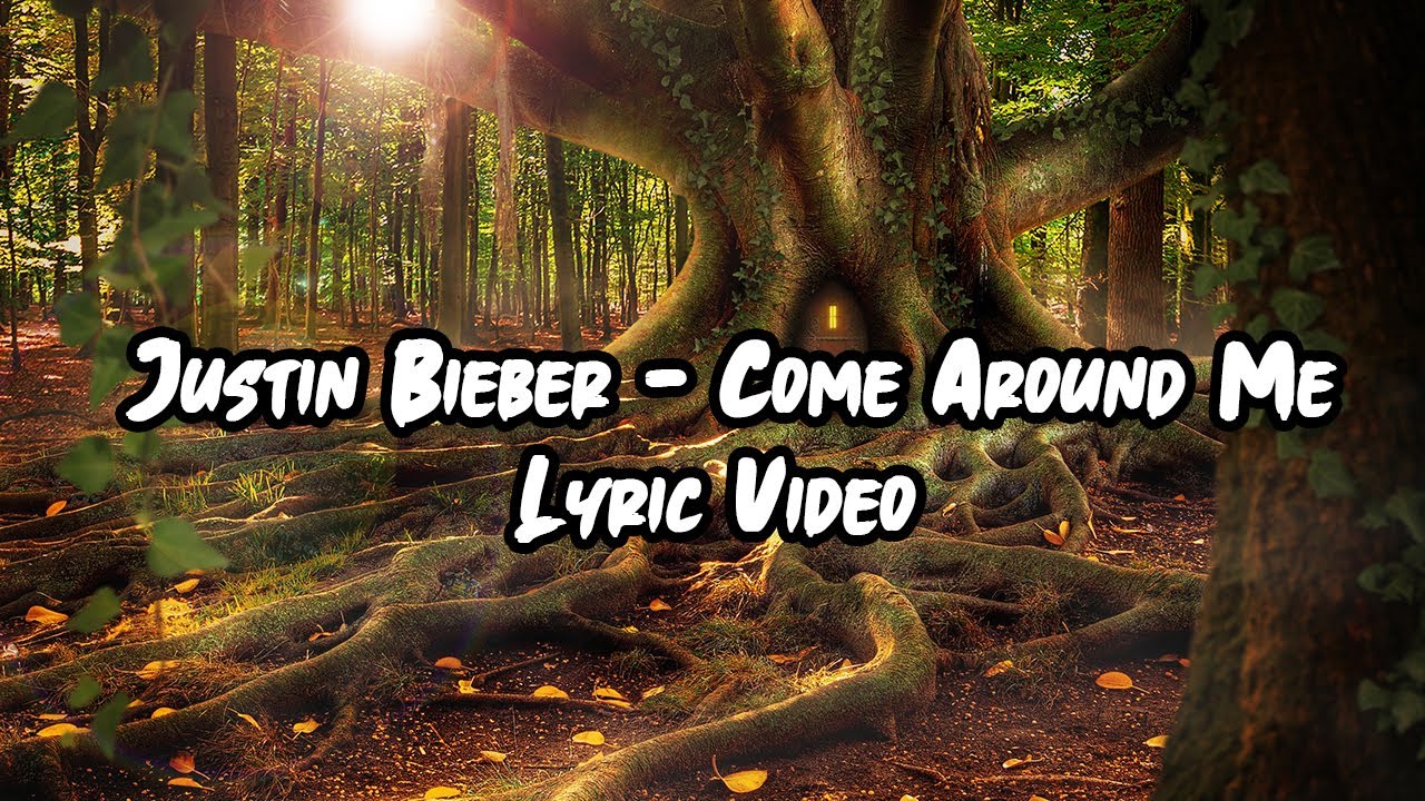 Justin Bieber - Come Around Me (Lyric Video) - YouTube