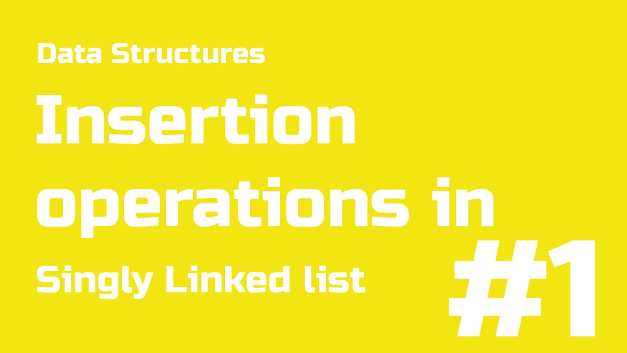 Data Structures Tutorial 1 Insertion Operations In Singly Linked List 8661