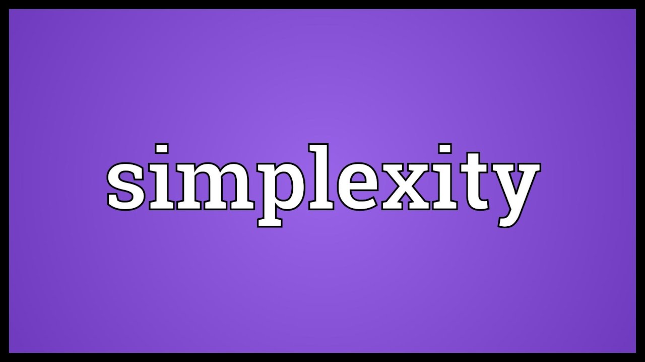 Simplexity Meaning - YouTube