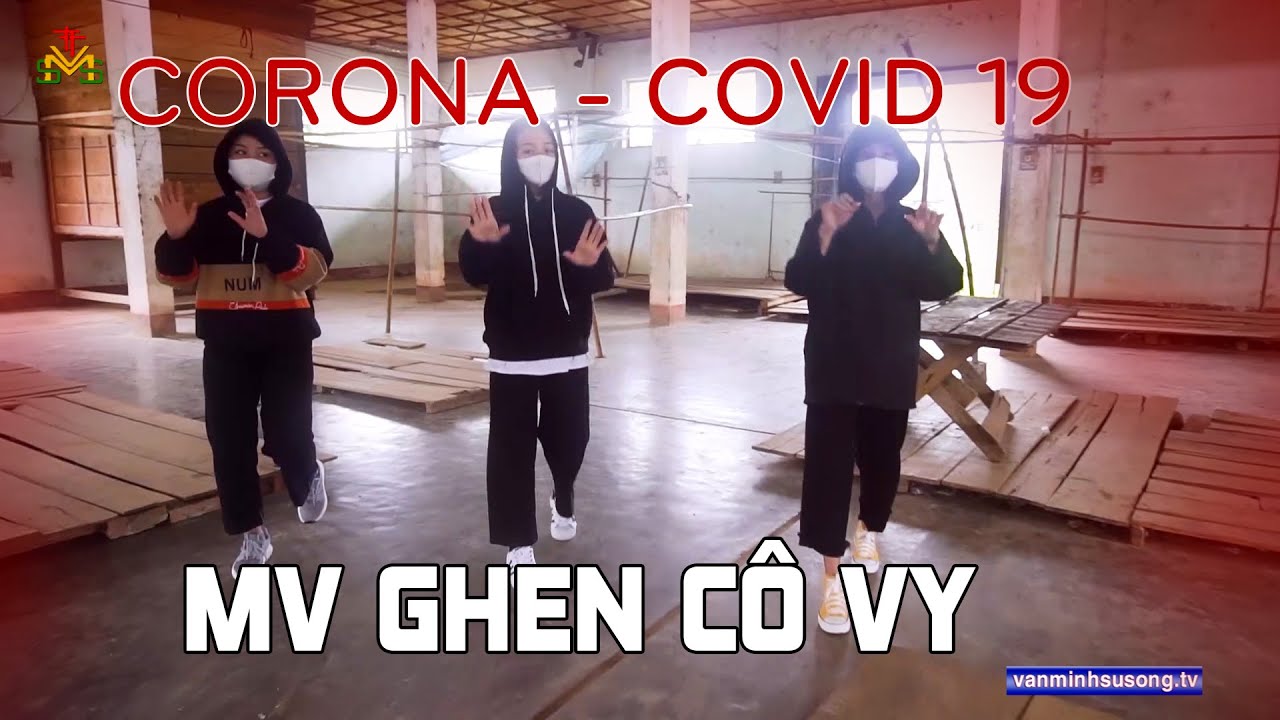 MV Ghen Cô Vy - COVID 19 | CORONA SONG - Nhảy Cử Điệu - Huynh Trưởng ...