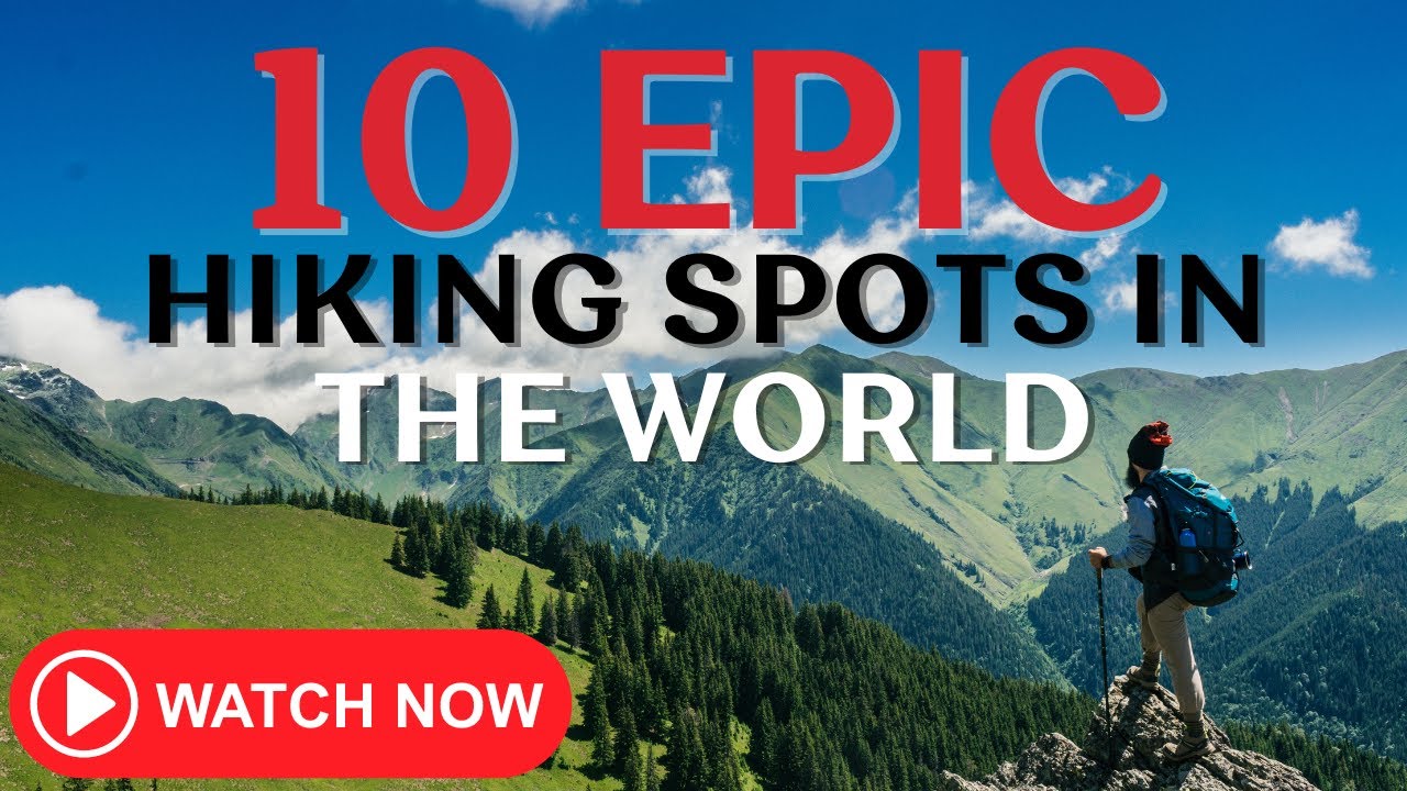 Top 10 Epic Hiking Spots - Secluded Wonders of the World - YouTube