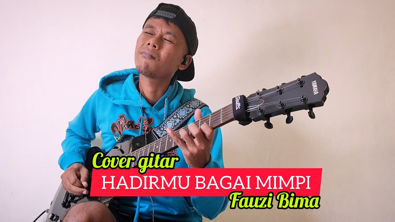 HADIRMU BAGAI MIMPI, "FAUZI BIMA", COVER GITAR... #dangdutkoplo # ...