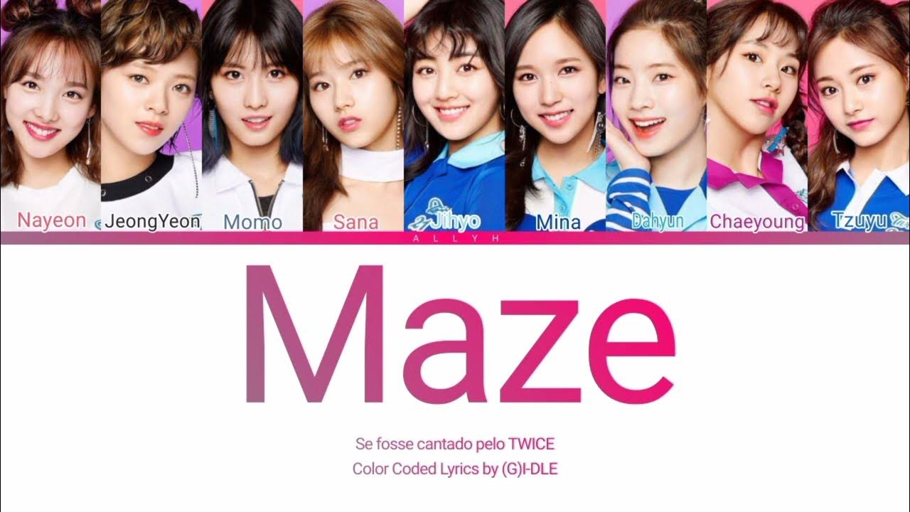 How would TWICE sing "Maze" (G)I-DLE | Color Coded Lyrics - YouTube
