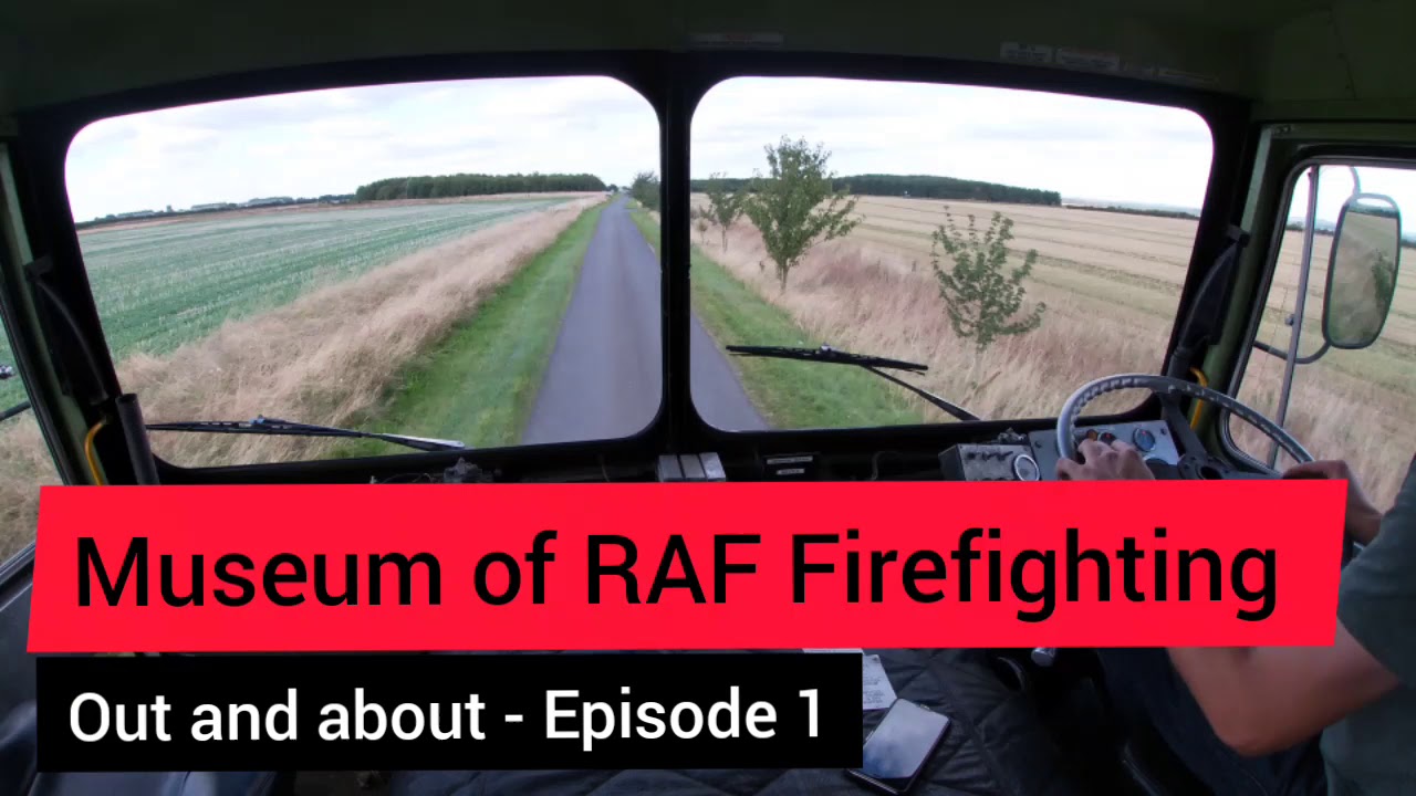 Museum of RAF Firefighting Official - Out and about Episode 1 ...