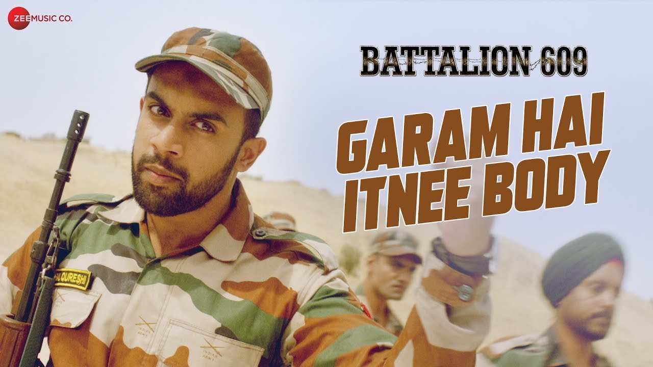 Garam Hai Itnee Body | Battalion 609 | Shoaib, Vishwas, Sparsh, Jashan ...