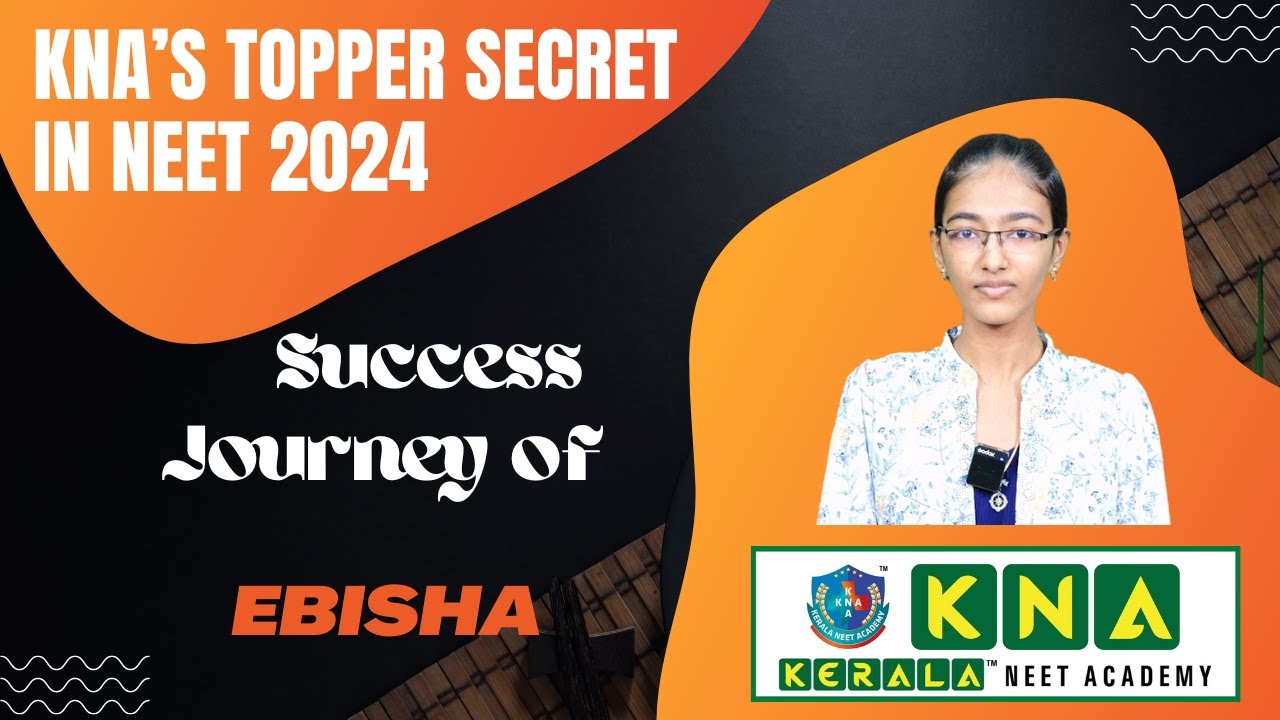 Success Journey of Ebisha | KNA's Topper Secret in NEET Exam 2024 | # ...