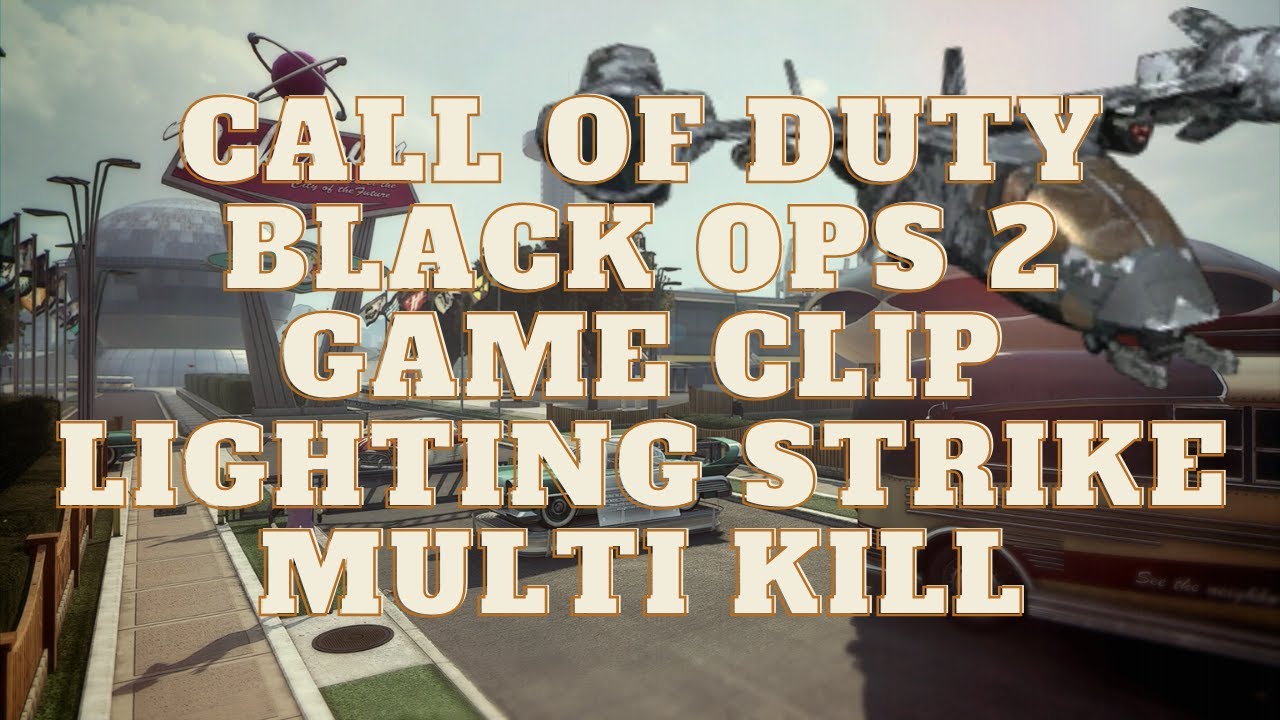 🪖 Call Of Duty Black Ops 2 Game Clip Lighting Strike Multi Kill - YouTube