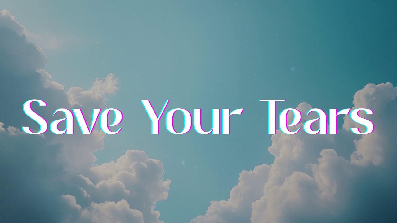 The Weeknd - Save Your Tears (Lyrics) - YouTube