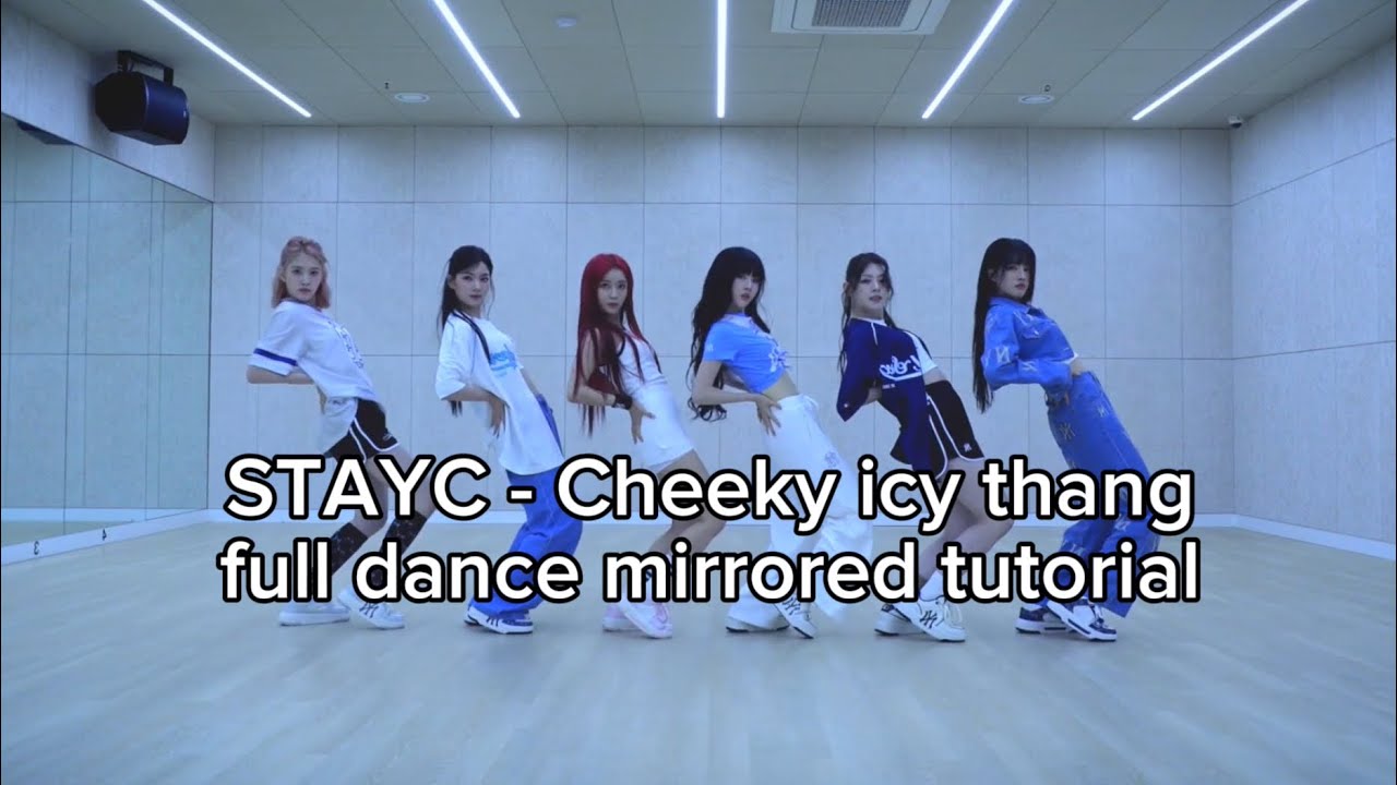 STAYC - Cheeky icy thang full dance mirrored tutorial minakdance - YouTube