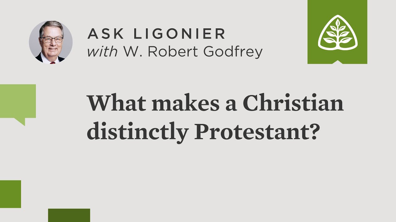 What makes a Christian distinctly Protestant? - YouTube