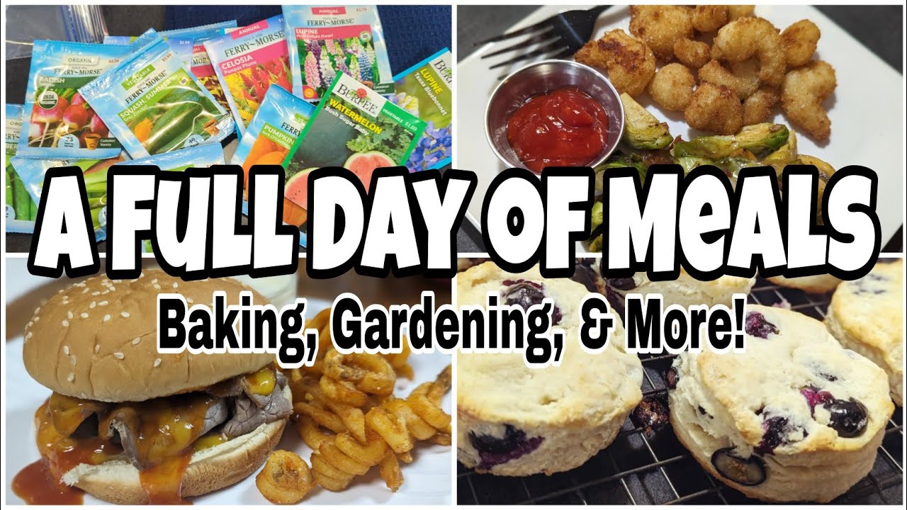 COOKING, BAKING, & GARDENING! | A Full Day of Meals | Easy & Delicious ...