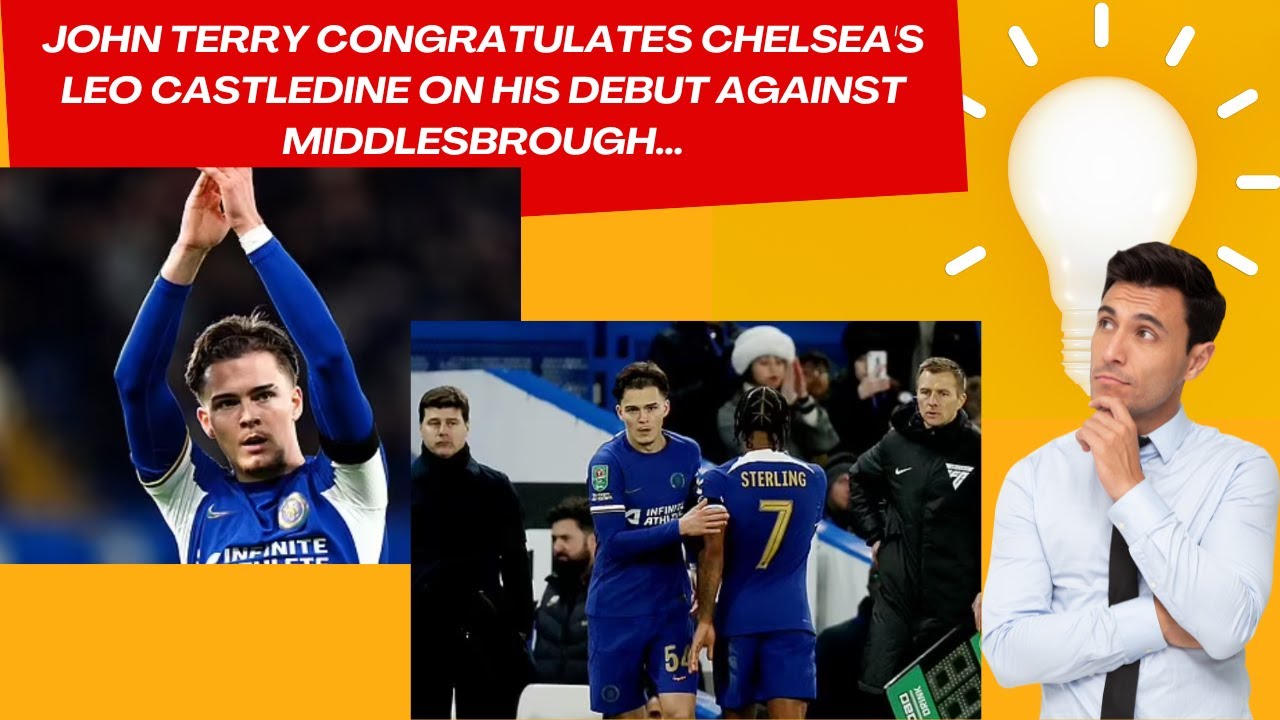 John Terry congratulates Chelsea's Leo Castledine on his debut against ...