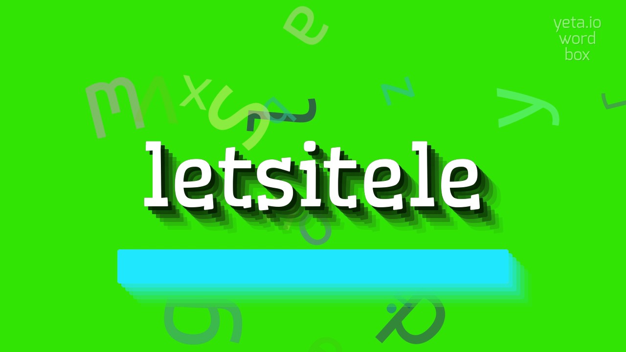 LETSITELE - HOW TO PRONOUNCE IT? #letsitele - YouTube