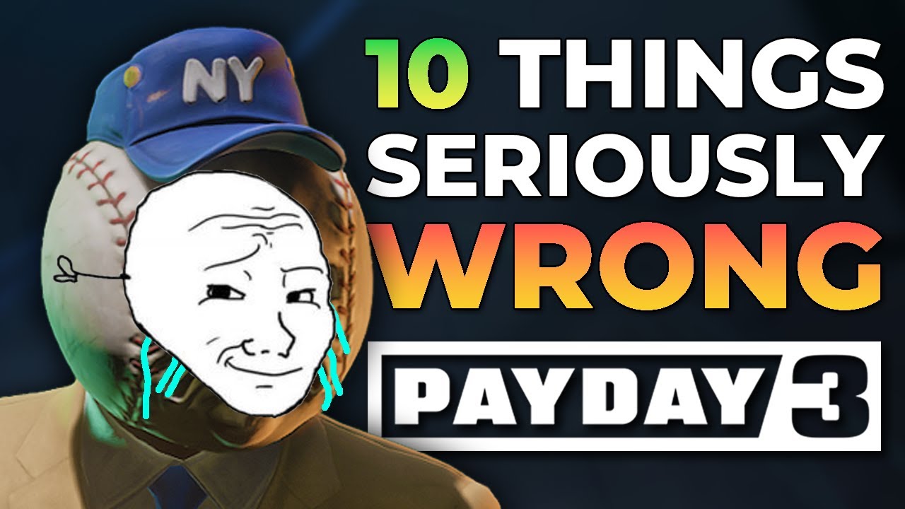 10 Things Seriously Wrong With Payday 3 - YouTube