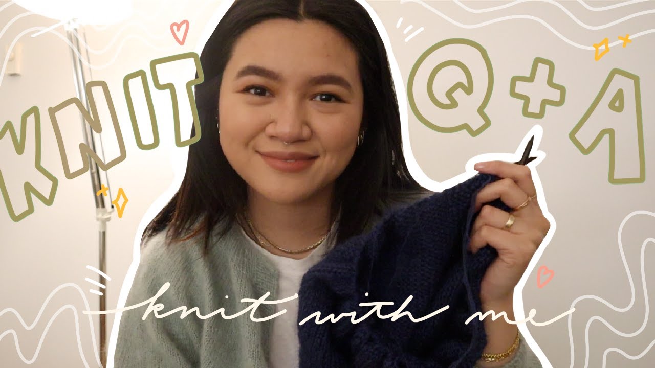 knit with me Q + A, knitting faster, pattern inspiration, and more ...