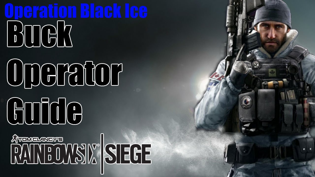 Rainbow Six Siege: Buck Operator Guide- The Skeleton Key - YouTube