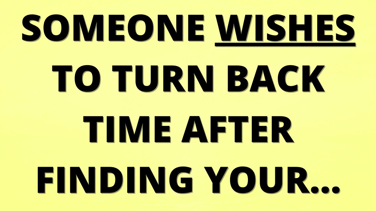 Someone Wishes To Turn Back Time After Finding Your YouTube someone-wishes-to-turn-back-time-after-finding-your-youtube