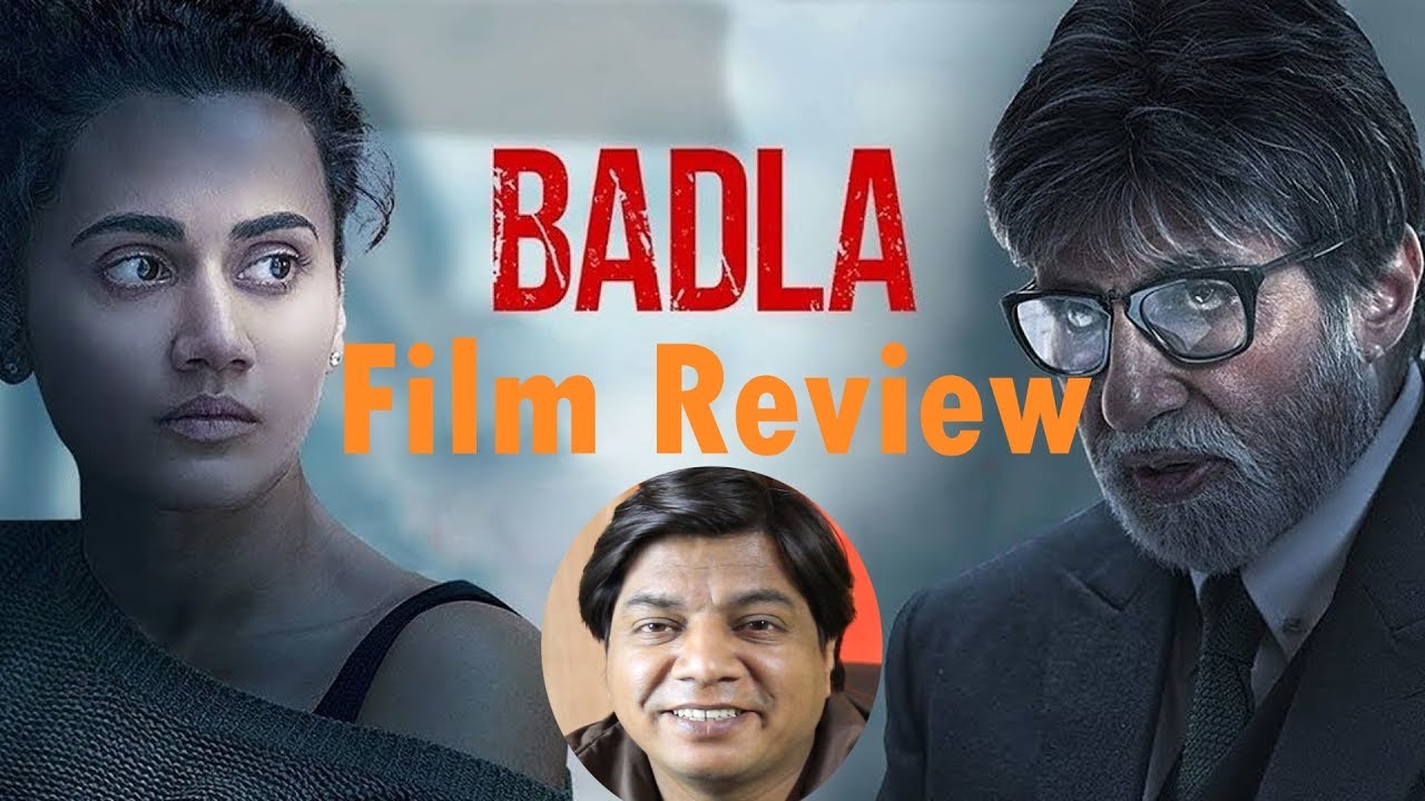 Badla Film review by Saahil Chandel | Amitabh Bachhan | Tapsee Pannu ...