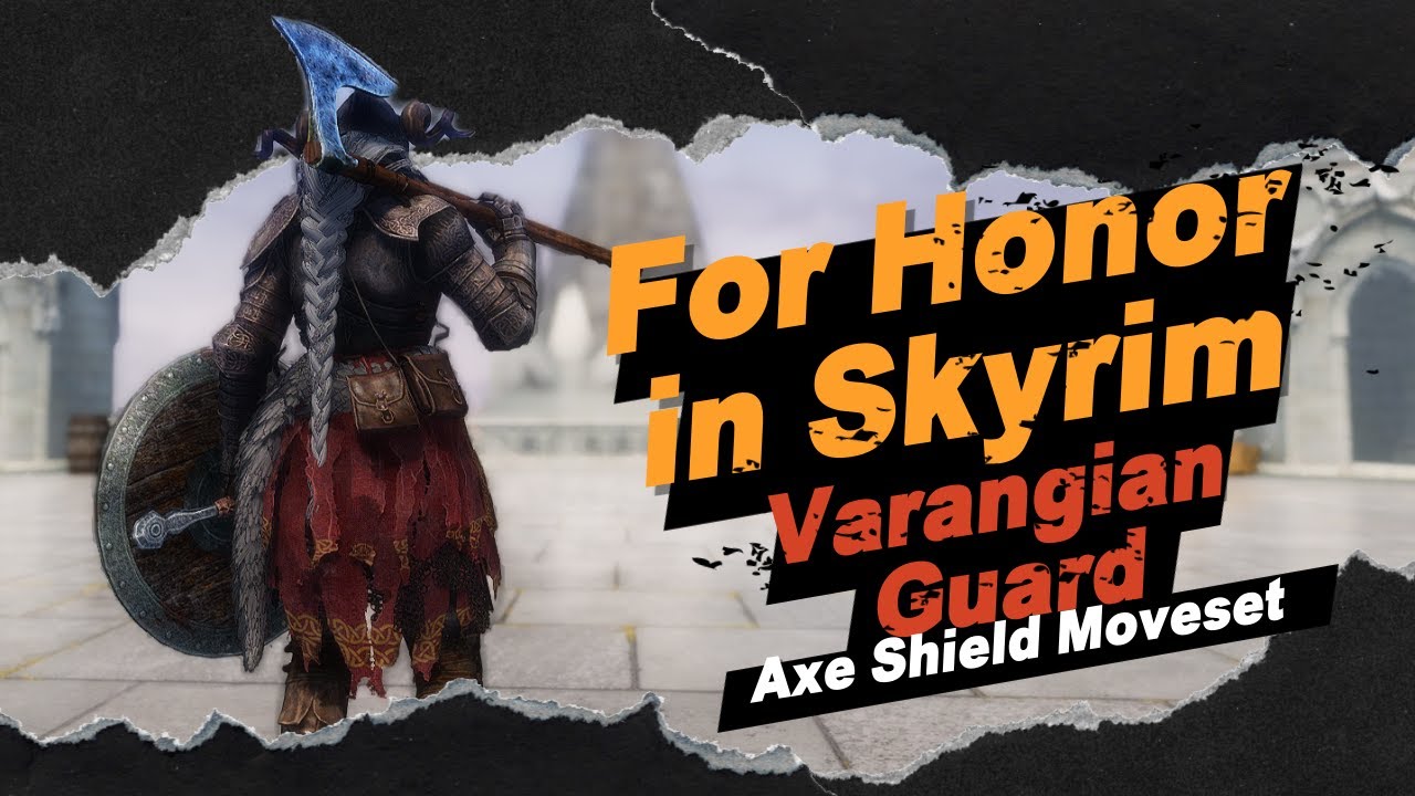 For Honor in Skyrim / Varangian Guard / Axe + Shield Moveset - YouTube
