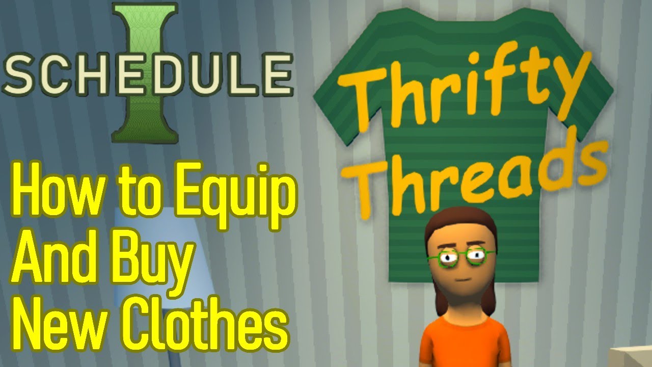 Schedule 1 how to equip clothes, access wardrobe, buy new clothes ...