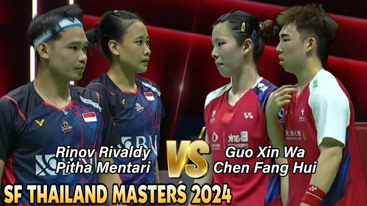 Rinov Rivaldy/Pitha Haningtyas vs Guo Xin Wa/Chen Fang Hui || SF Thailand Masters 2024 - YouTube