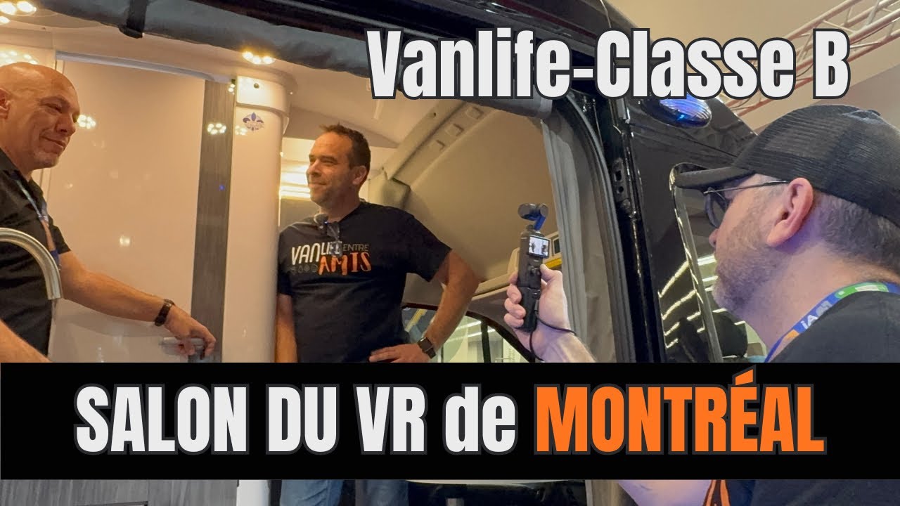 Visite de VR aménagés et rencontres de fournisseurs de CLASSE B | Salon du VR de Montréal 2025 ...