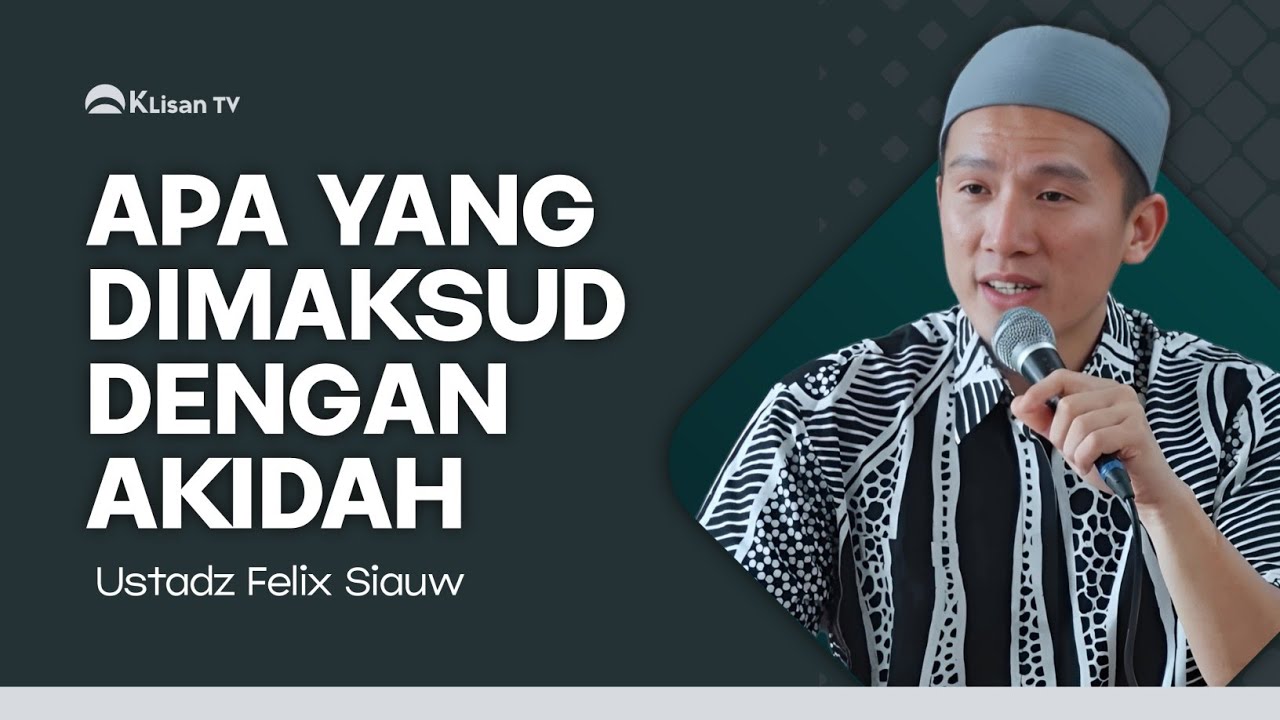 Mengenal lebih jauh tentang AKIDAH bersama ustadz Felix Siauw - YouTube