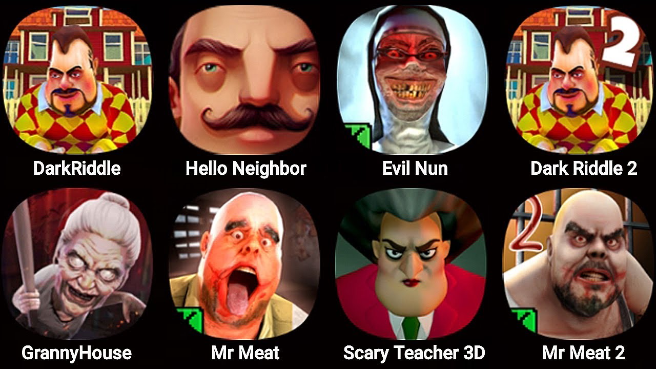 Dark Riddle,Hello Neighbor,Evil Nun,Dark Riddle 2,Granny House,Scary ...