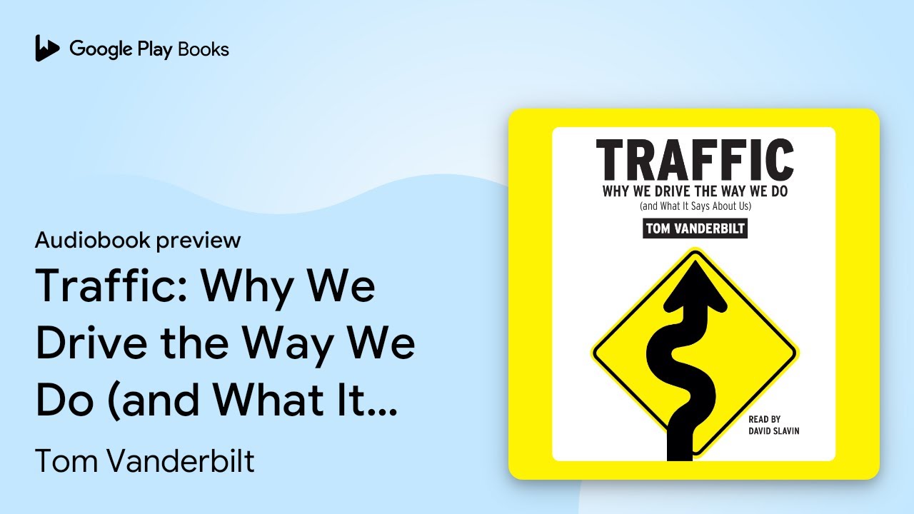 Traffic: Why We Drive the Way We Do (and What… by Tom Vanderbilt ...