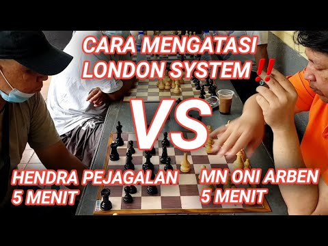 Begini Cara MN Oni Arben Mengatasi London System‼ Bang Hendra Pejagalan ...