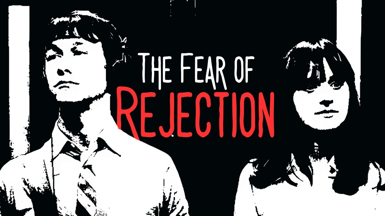 Fear of Rejection Explained: Masculinity, Confidence & Growth - YouTube