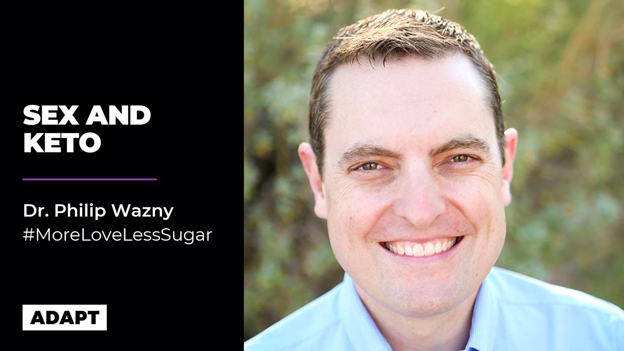 Sex and Keto — Dr. Philip Wazny [Adapt Events] - YouTube