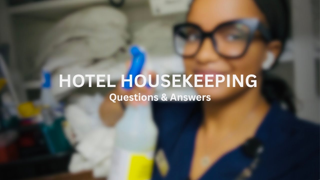 HOTEL HOUSEKEEPING Q&A | Duties, Responsibilities & Day in the Life of ...