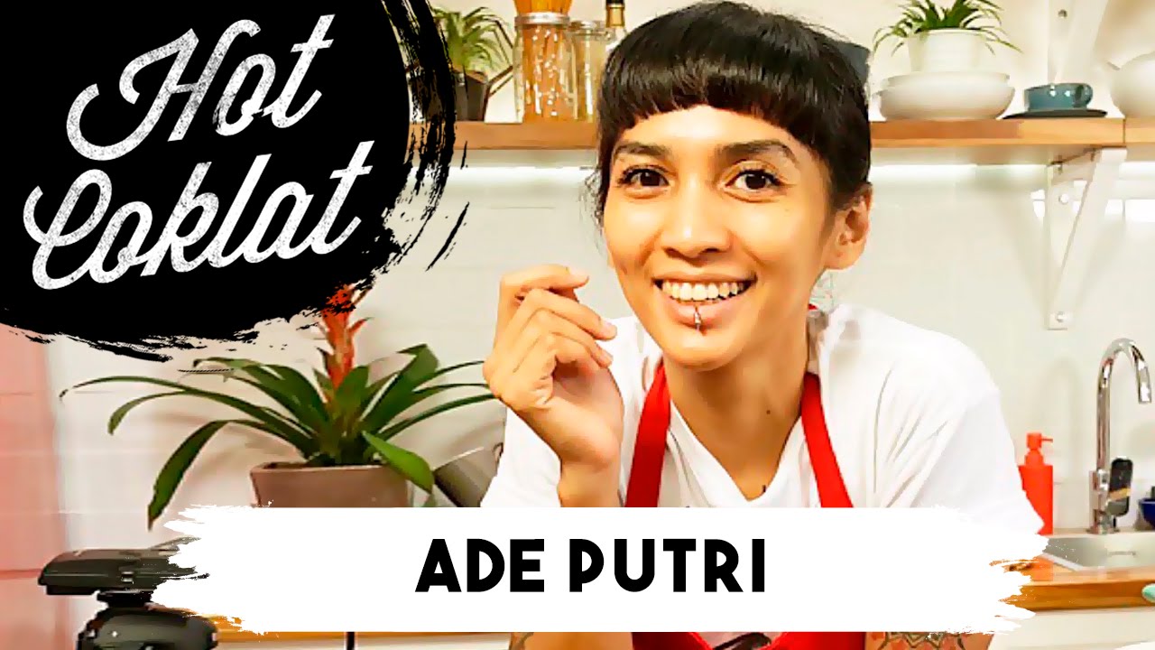 Hot Coklat: Masak Bersama Ade Putri - YouTube
