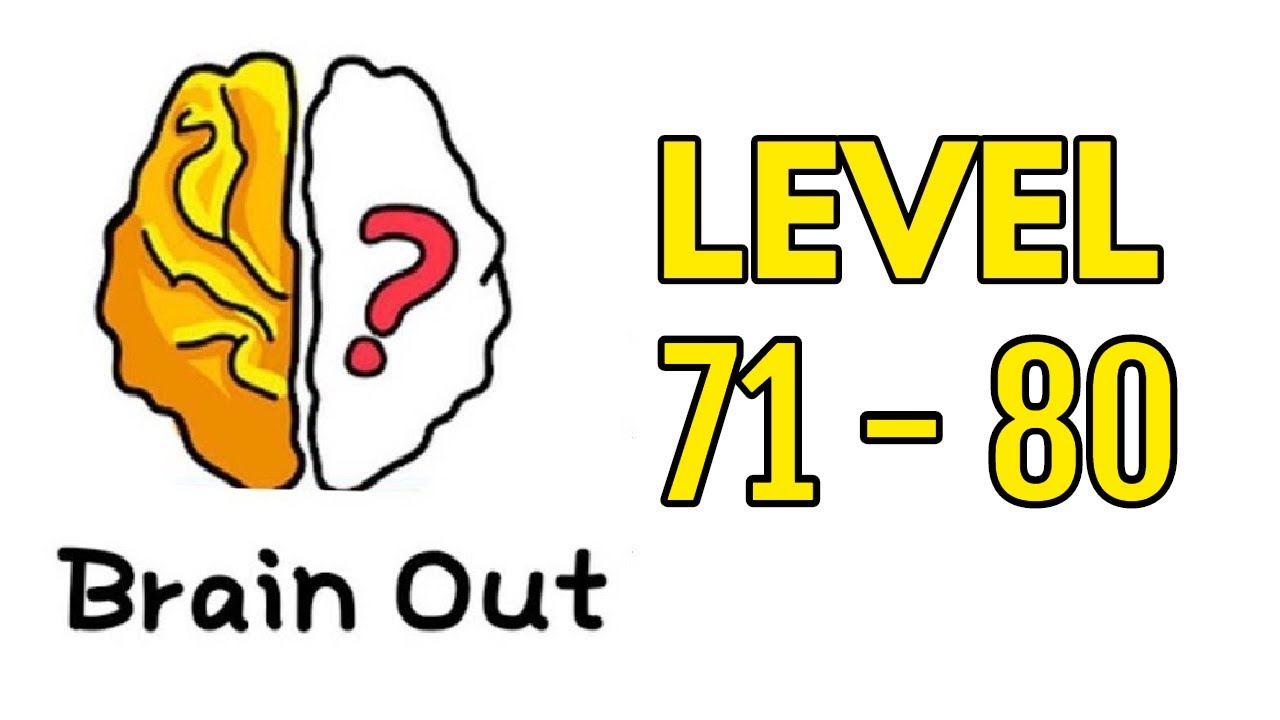 Brain Out Puzzle Answers Level 71 72 73 74 75 76 77 78 79 80 - YouTube