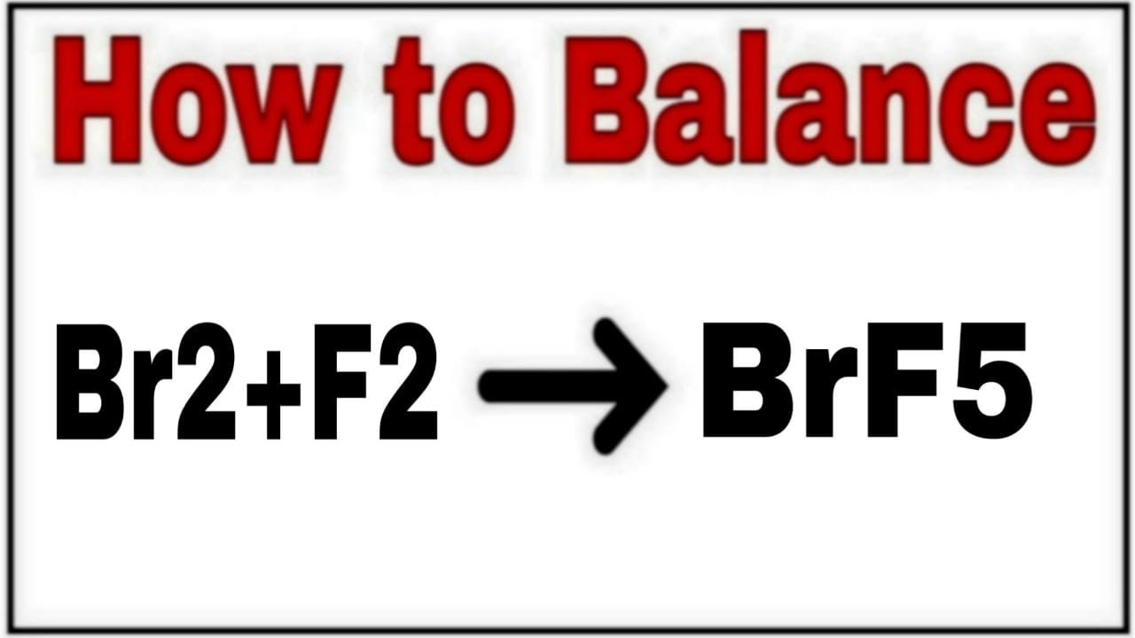 How to balance Br2+F2=BrF5|Chemical equation Br2+F2=BrF5|Reaction ...
