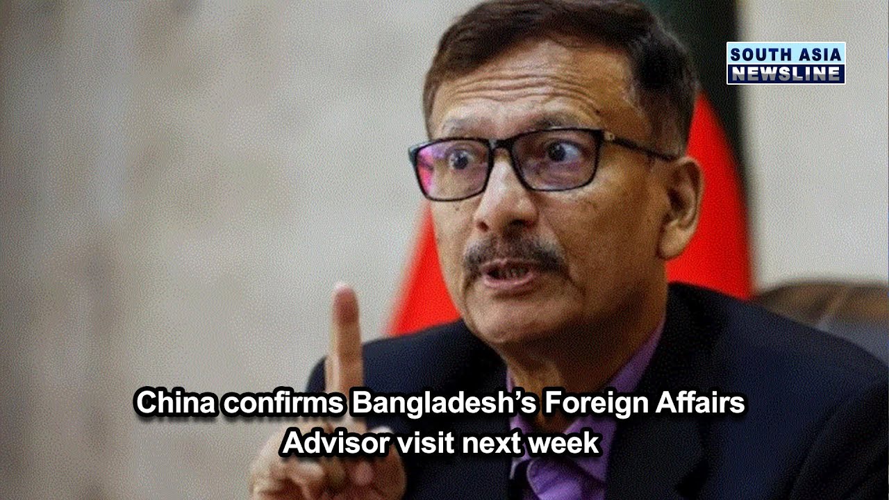 China confirms Bangladesh’s Foreign Affairs Advisor visit next week ...