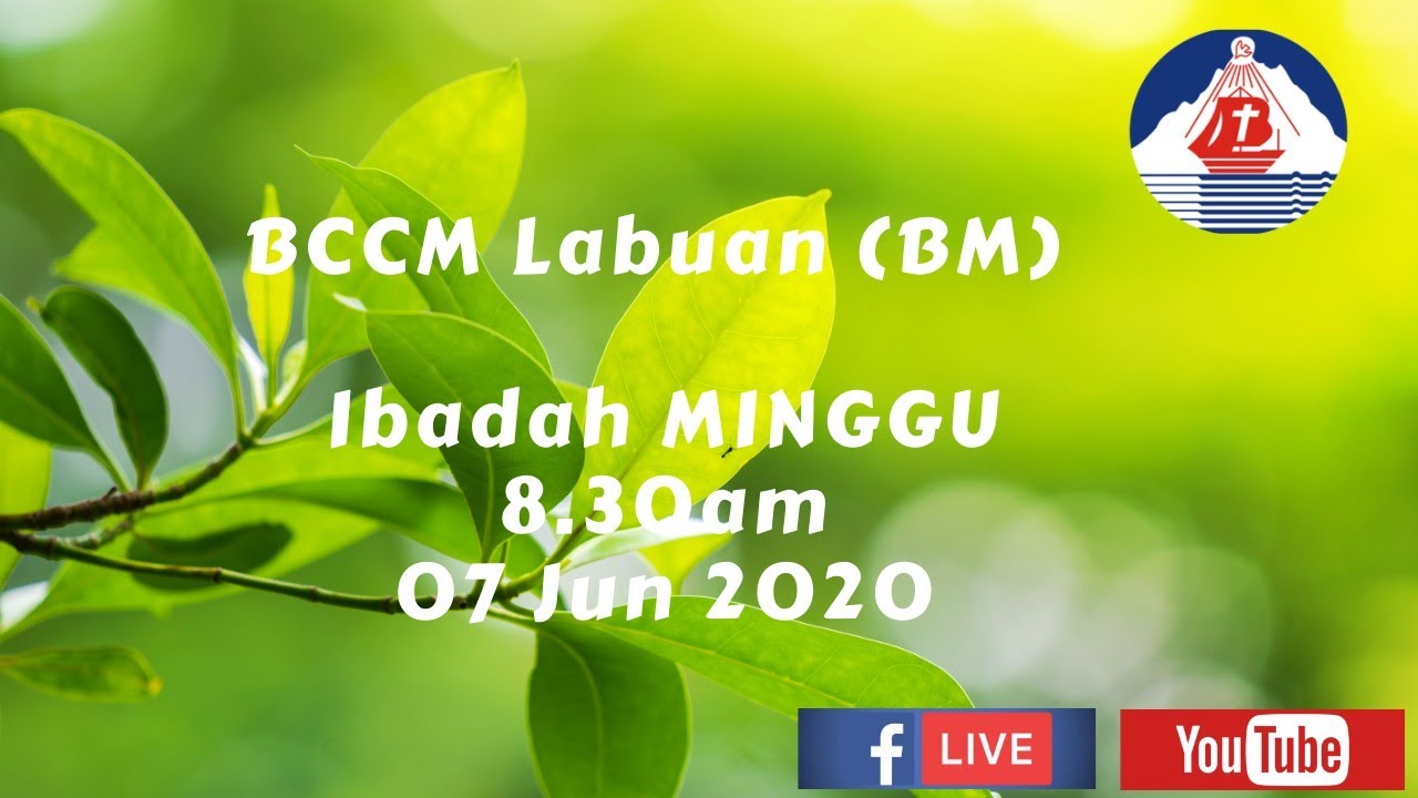 Ibadah Online BCCM Labuan (BM) l 07 Jun 2020 l Pengalaman Mendewasakan ...
