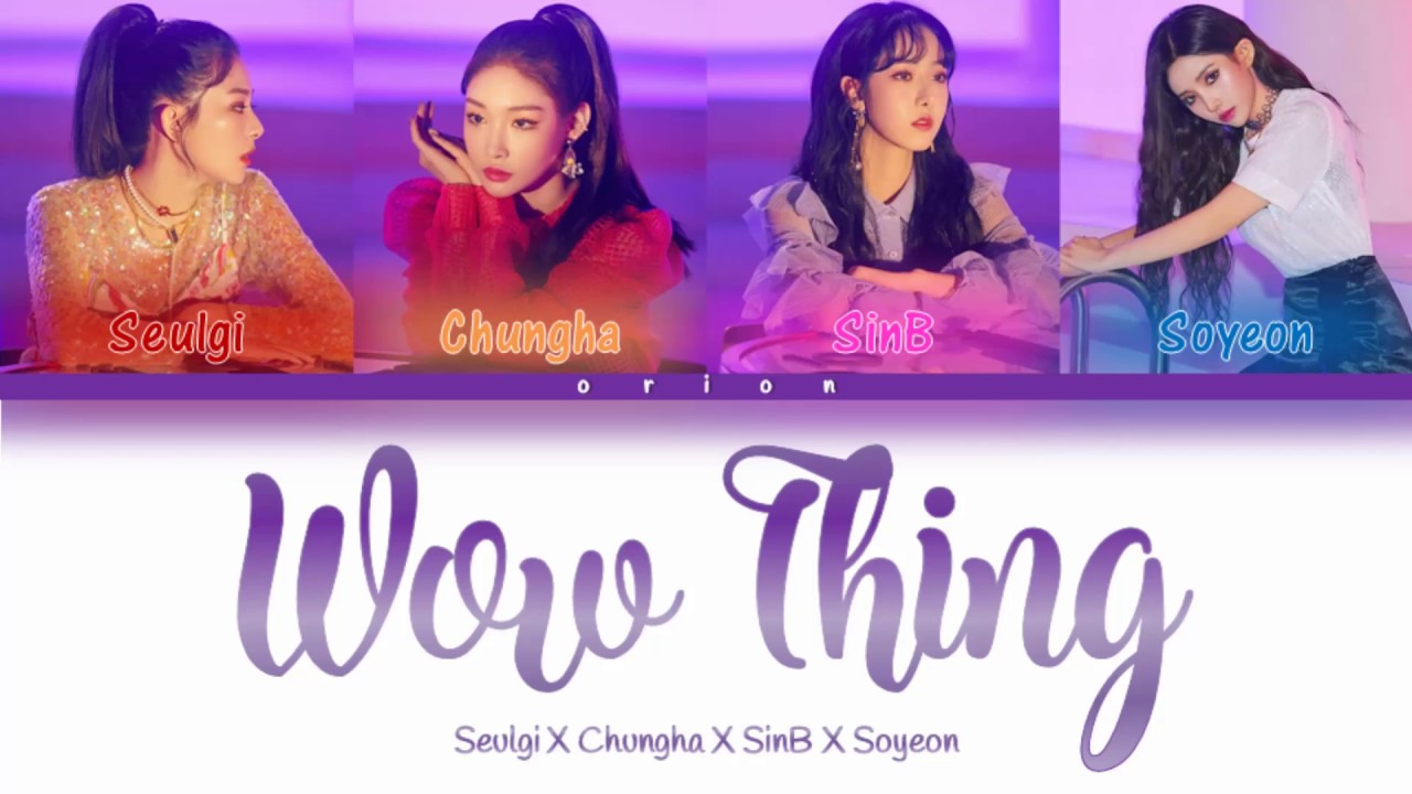 Seulgi X SinB X Chungha X Soyeon - Wow Thing [STATION X 0] (Color Coded ...