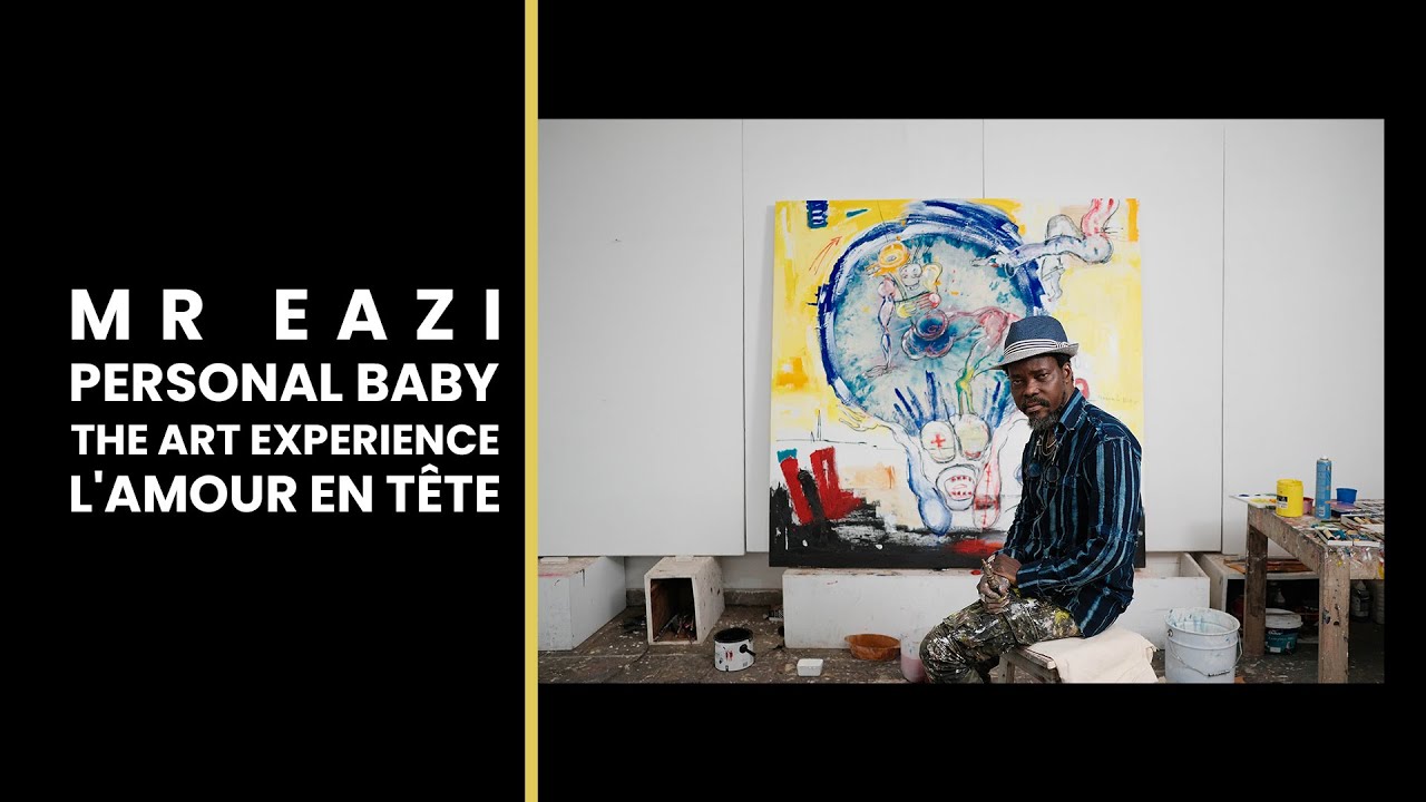 Mr Eazi - Personal Baby The Art Experience | L'amour en Tête (Clip ...