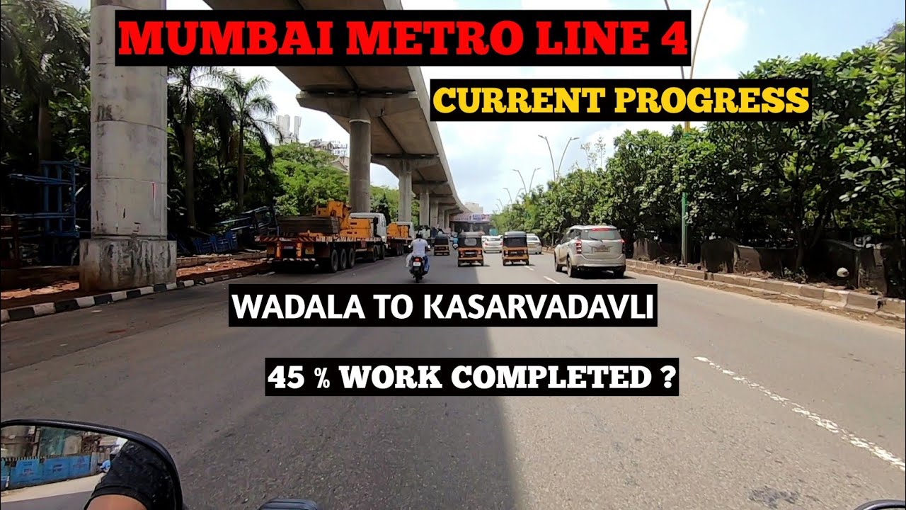 MUMBAI METRO LINE 4 LATEST UPDATE | WADALA TO KASARVADAVLI | MFK VLOGS ...